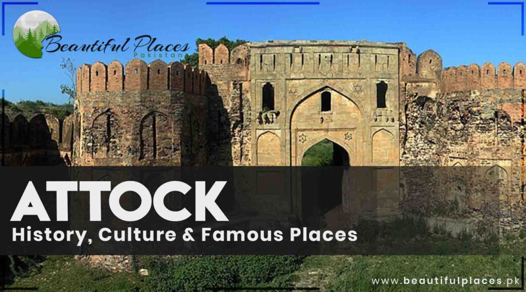 About Attock | History, Culture & Famous Places - Beautiful Places