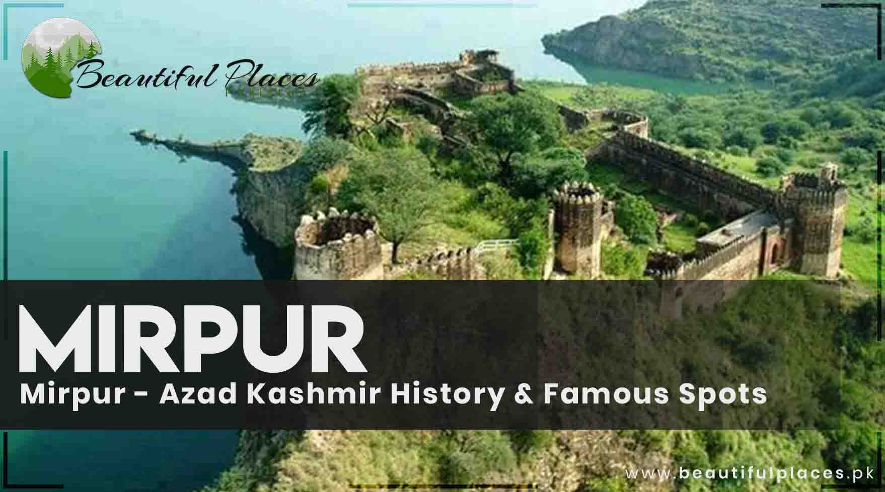Mirpur Azad Kashmir History Famous Spots Beautiful Places Mirpur Azad Kashmir History Famous Spots Beautiful Places