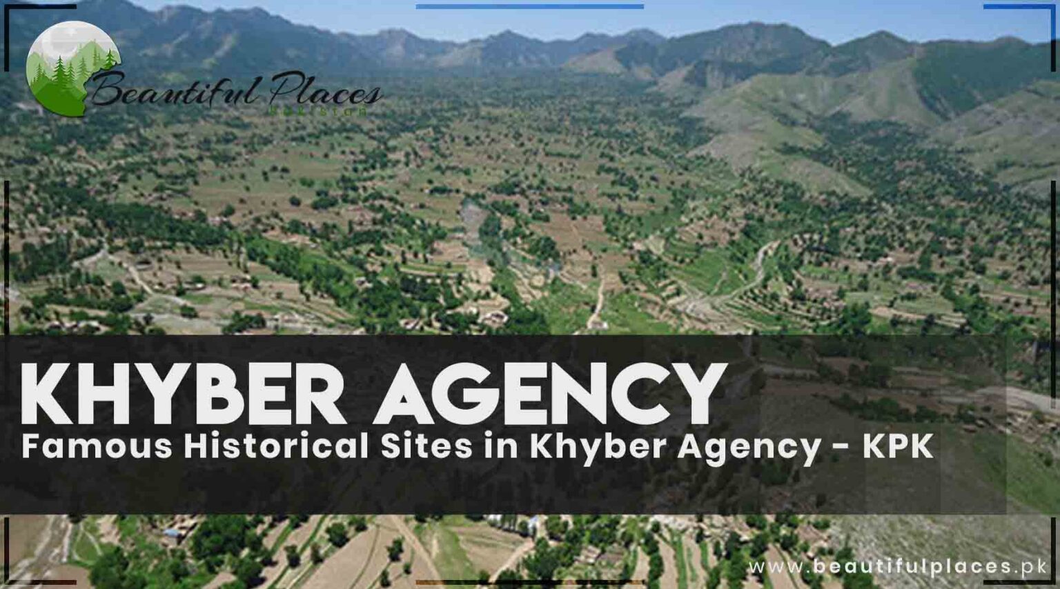 Famous Historical Sites in Khyber Agency - KPK - Beautiful Places